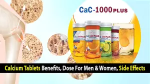 Calcium Tablets Benefits, CaC 1000, Dose , Side Effects